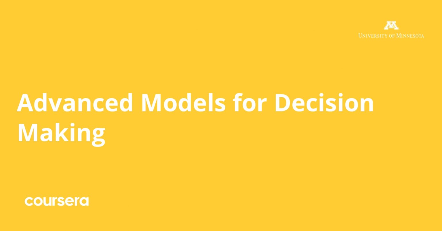 [University of Minnesota Online Course ] Advanced Models for Decision ...