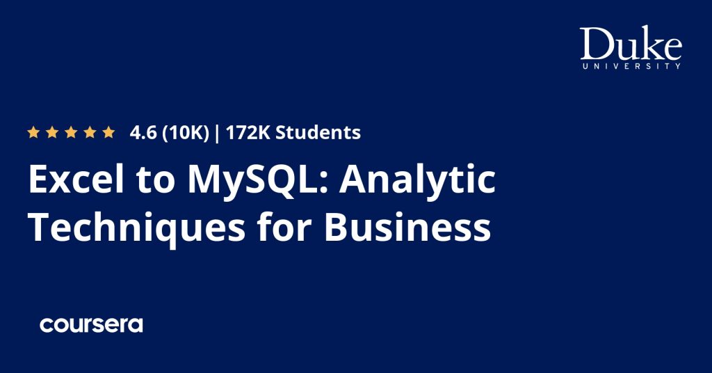 Excel to MySQL: Analytic Techniques for Business Specialization-Duke University
