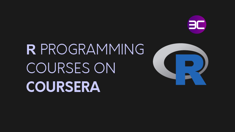10+ Best R Programming Certification Courses on Coursera 2023 | 3C